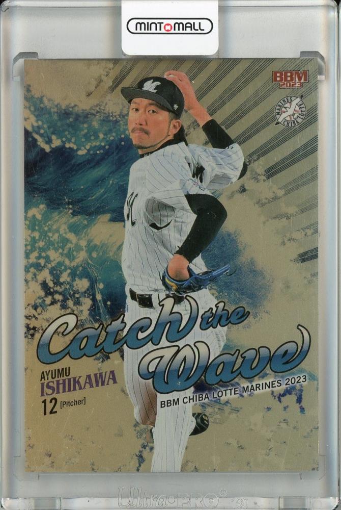 ミントモール / MINT 池袋店 / 2023 BBM 千葉ロッテマリーンズ 石川歩 Catch the Wave 金紙版 071/200